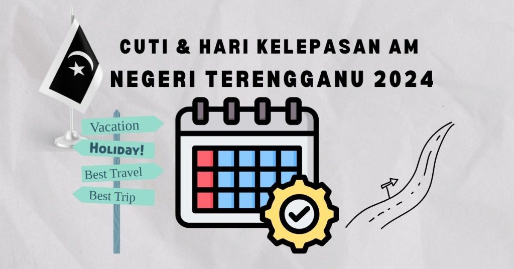 Cuti dan Hari Kelepasan Am Negeri Terengganu 2024