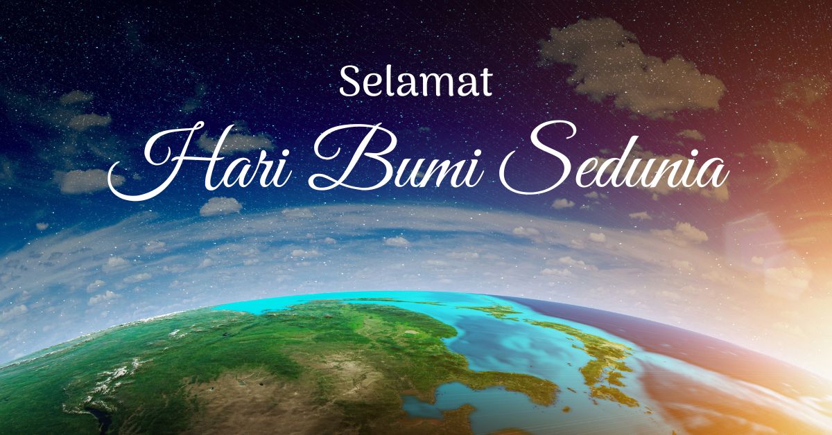 Hari Bumi Sedunia 2025: Tarikh, Tema Sambutan & Contoh Poster