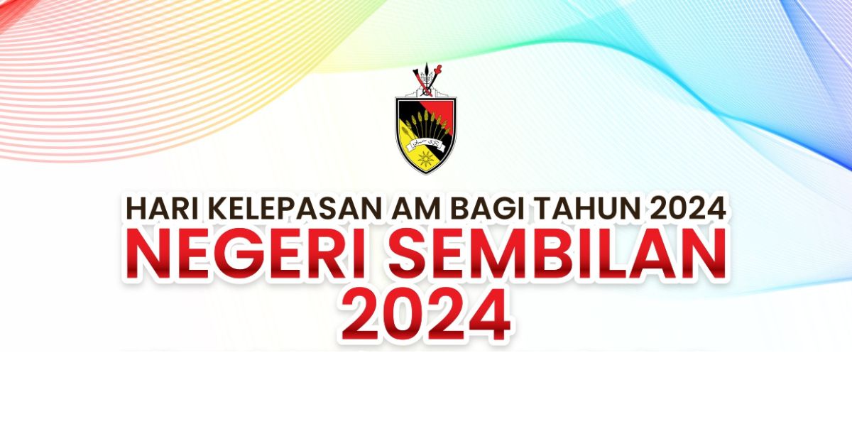 Senarai Cuti dan Hari Kelepasan Am Negeri Sembilan 2024
