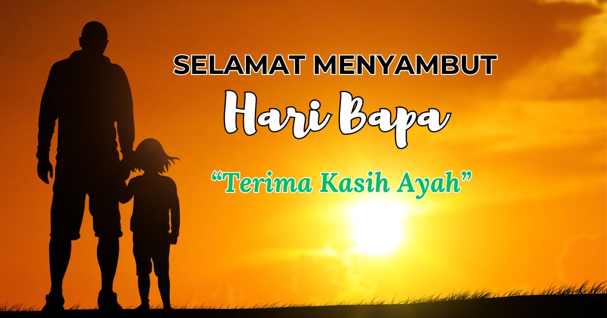 Hari Bapa 2025: Tarikh, Hukum, Contoh Ucapan Dan Quote