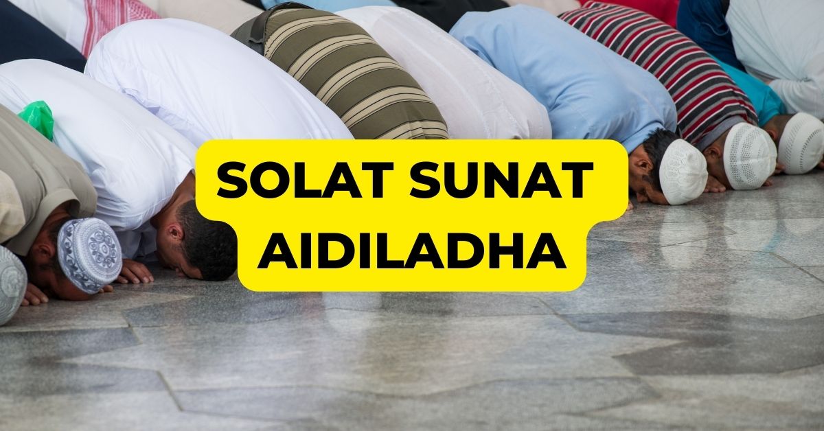 Solat Sunat Aidiladha: Lafaz Niat, Waktu Solat (Panduan Infografik)