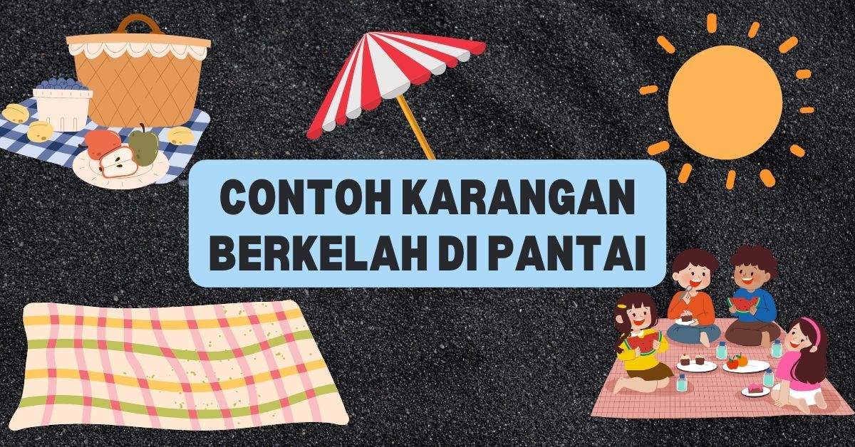 Karangan Pendek Berkelah di Pantai: Isi Penting & Contoh