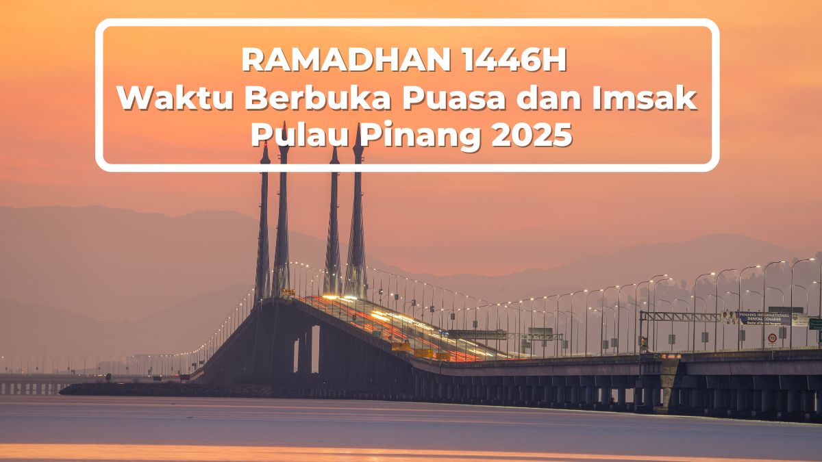 Berbuka Puasa Pulau Pinang 2025 & Imsak (Jadual Waktu JAKIM)