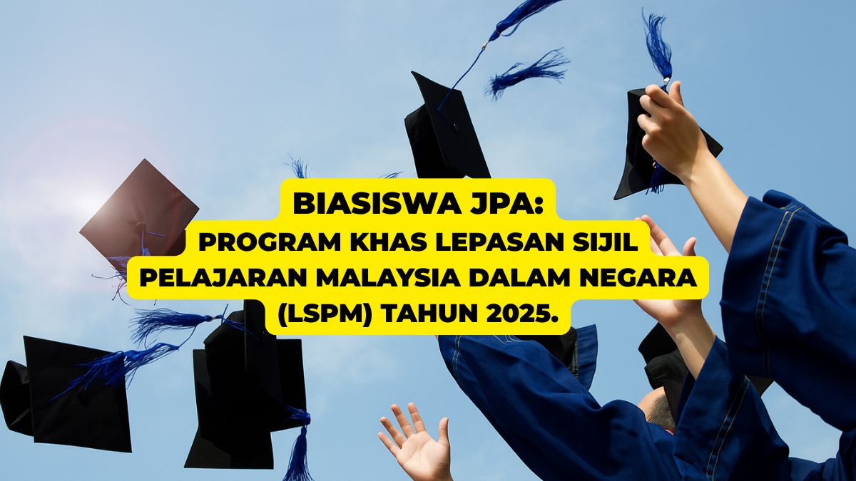 LSPM 2025: Biasiswa JPA Untuk Lepasan SPM 2024