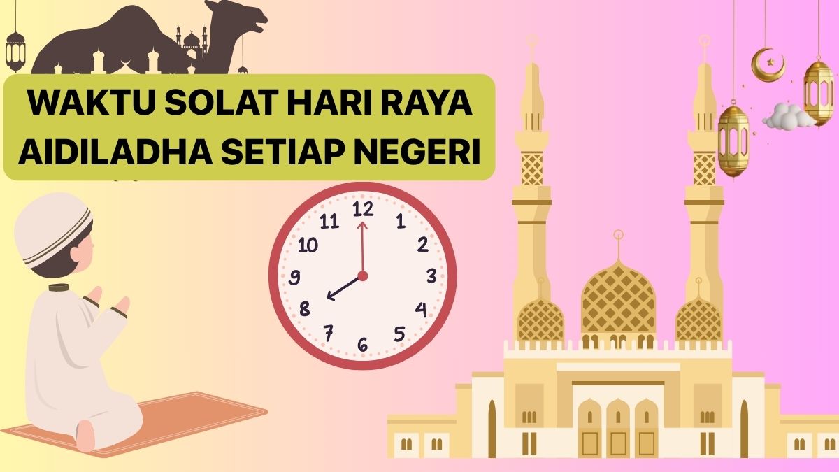 Waktu Solat Raya Aidiladha 2025 Setiap Negeri di Malaysia